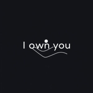 I Own You Meaning