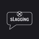Is Slagging A Word