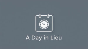 A Day In Lieu Meaning