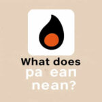 What Does Paean Mean